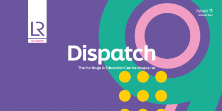 Dispatch Magazine Issue 9 | Learn & Explore | Heritage & Education Centre